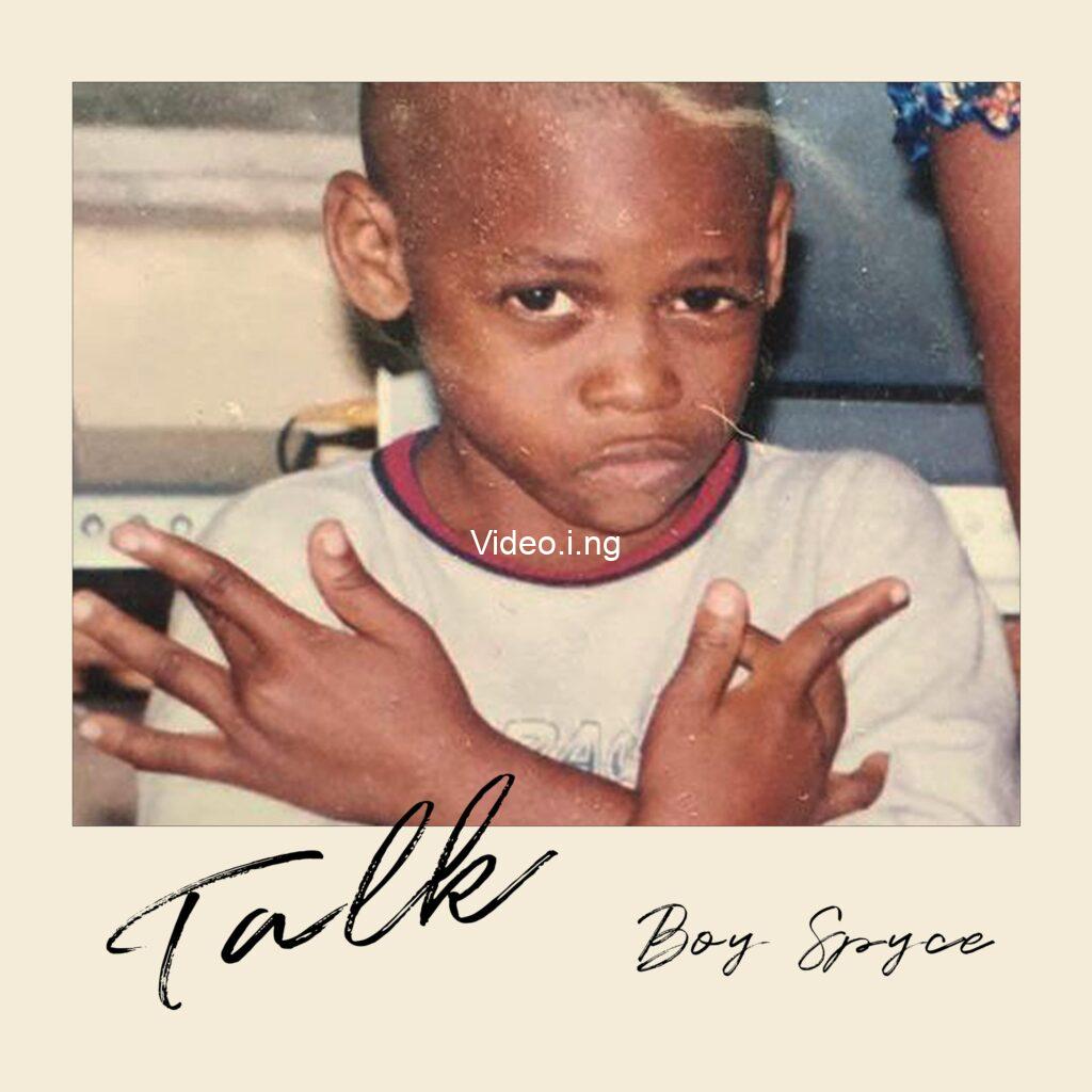 Boy Spyce – Talk - VIDEO.I.NG